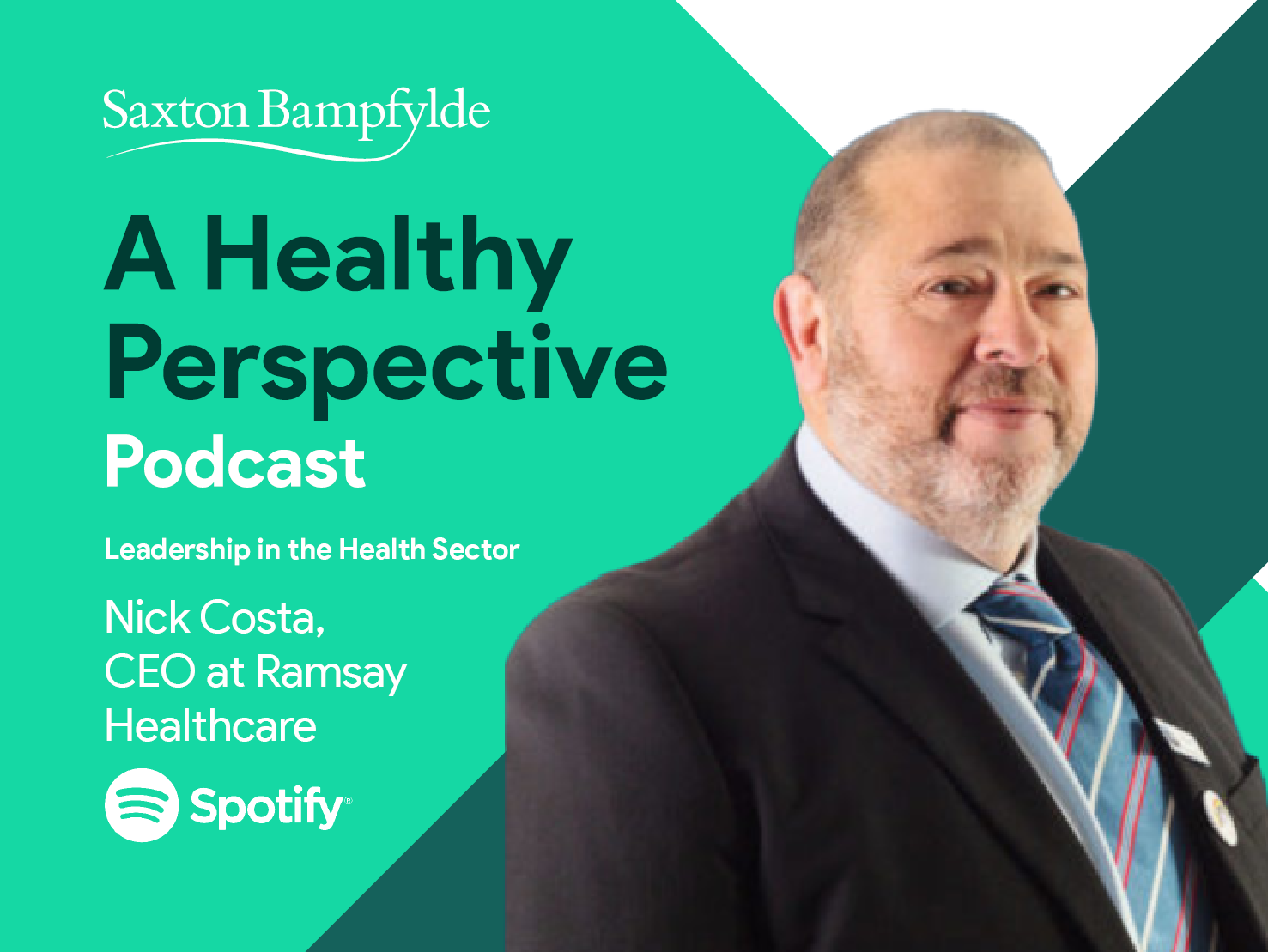 A Healthy Perspective Podcast - Nick Costa, UK CEO at Ramsay Healthcare - Saxton Bampfylde ...